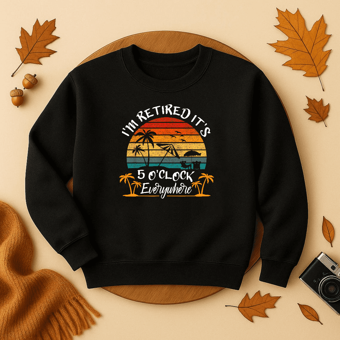 DOPASHIRT It'S 5 O'Clock Everywhere I'M Retired Summer Retirement ...