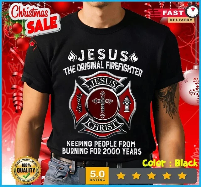 DOPASHIRT Jesus The Original Firefighter T-Shirt Unisex S-5XL Hot ...
