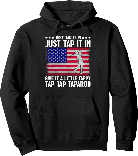 DOPASHIRT Just Tap It In Give It A Little Tappy Golf Us Flag Hoodie ...