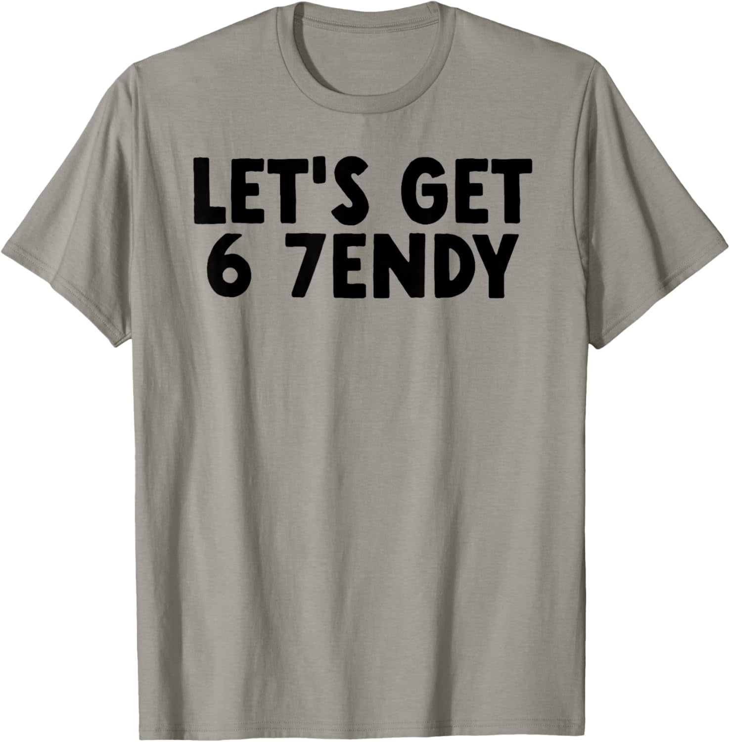 DOPASHIRT Let'S Get Sendy 67 Six Seven 7Endy 6 7Endy 67 Funny 6 7 T ...