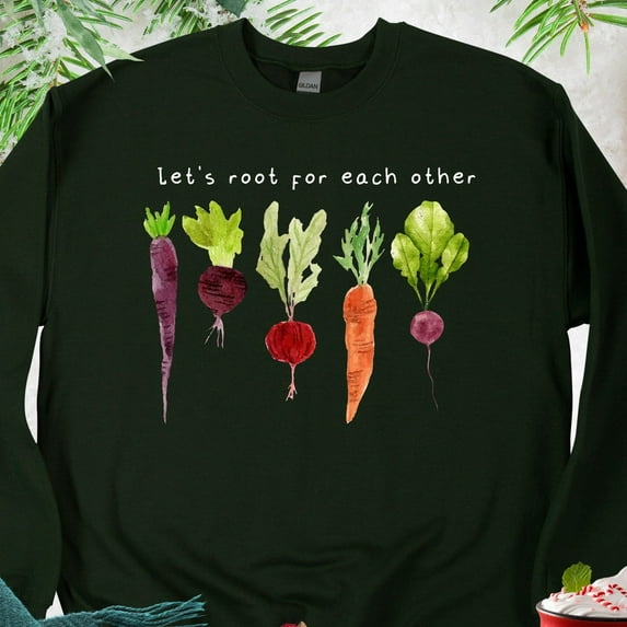 DOPASHIRT Lets Roots For Each Other Vegetable Sweatshirt, Cute Gardener ...
