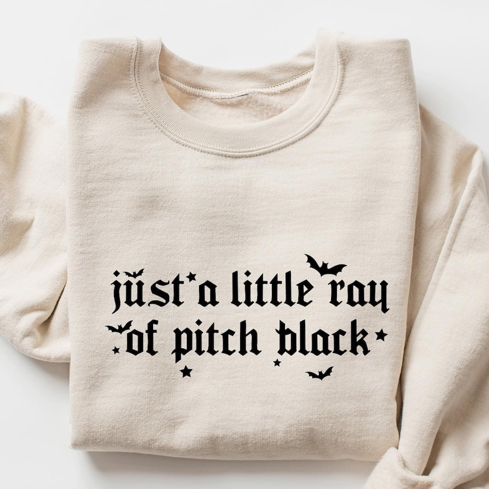 DOPASHIRT A Little Ray Of Pitch Black Sweatshirt, Sarcasm Sweatshirt ...