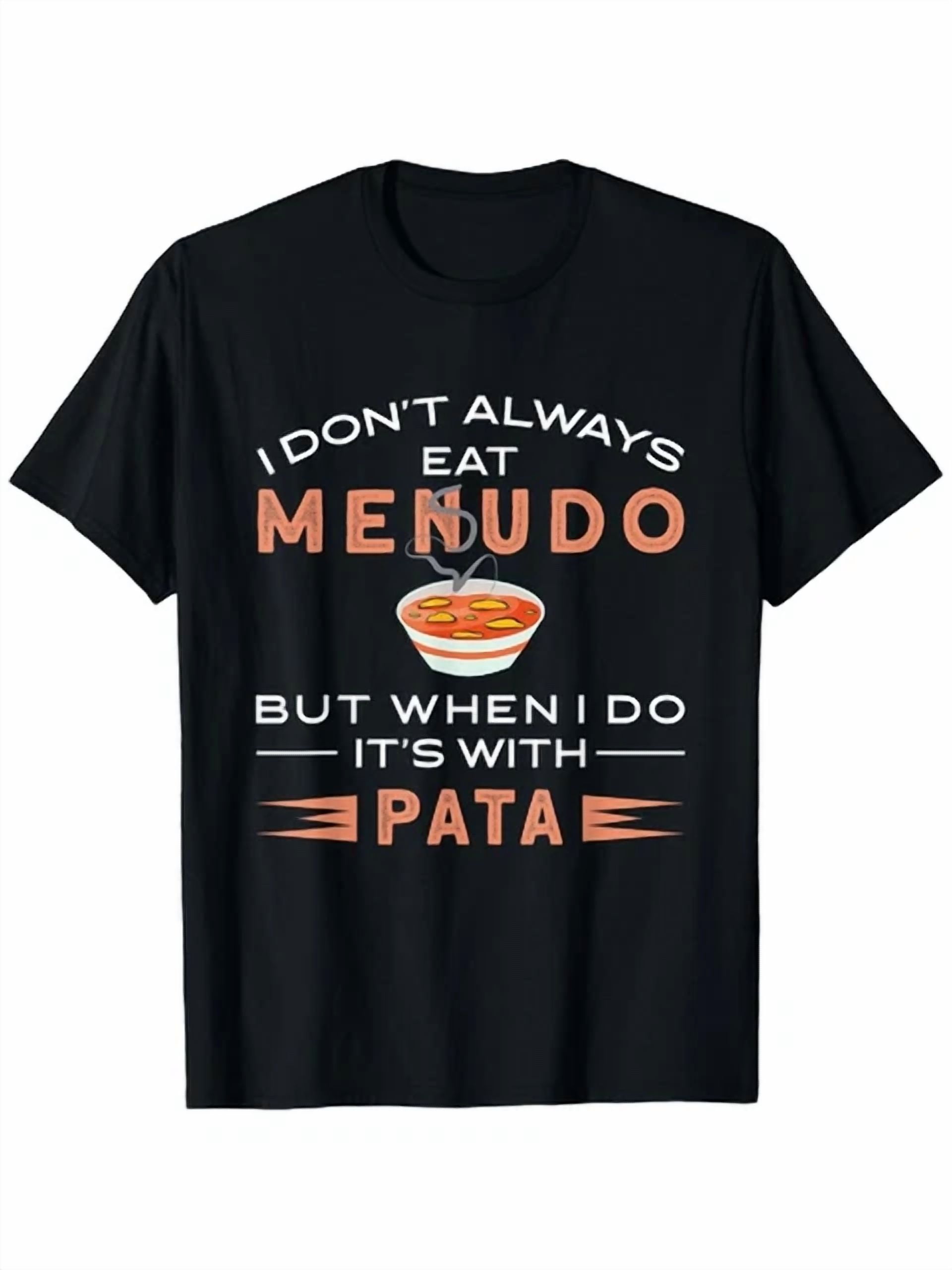 DOPASHIRT Men'S "I Don'T Always Eat Menudo" Funny Food-Themed Cotton T ...