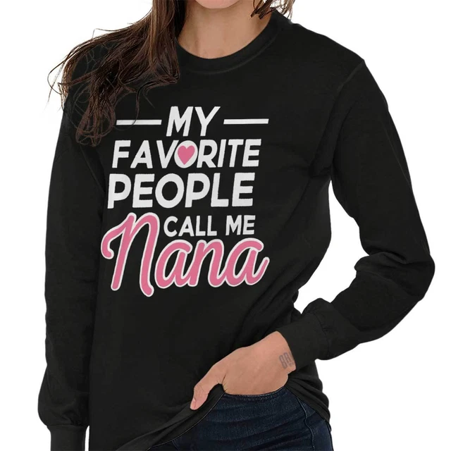 DOPASHIRT My Favorite People Cal Me Nana Grandma Love Sweatshirts For ...