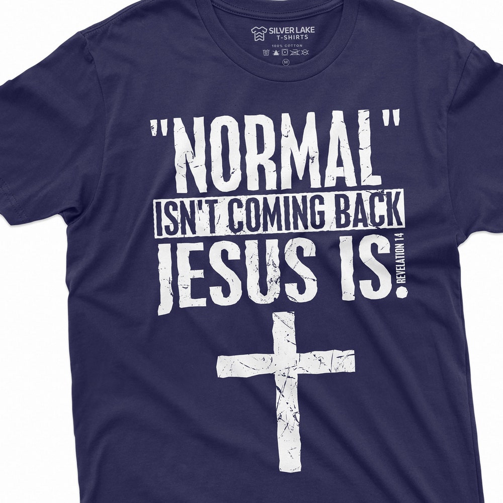 DOPASHIRT Normal Is Not Coming Back Jesus Is T-Shirt Christian Jesus ...
