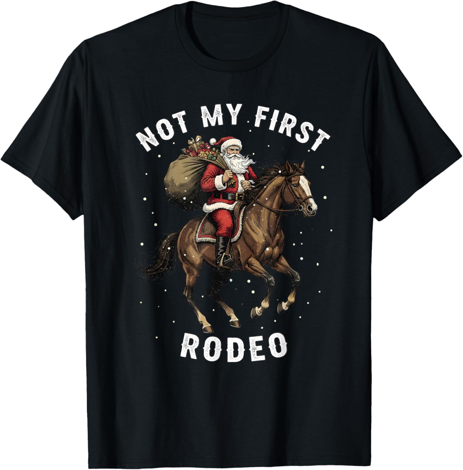 DOPASHIRT Not My First Rodeo Cowjolly Man Horse Noel T-Shirt Unisex S ...