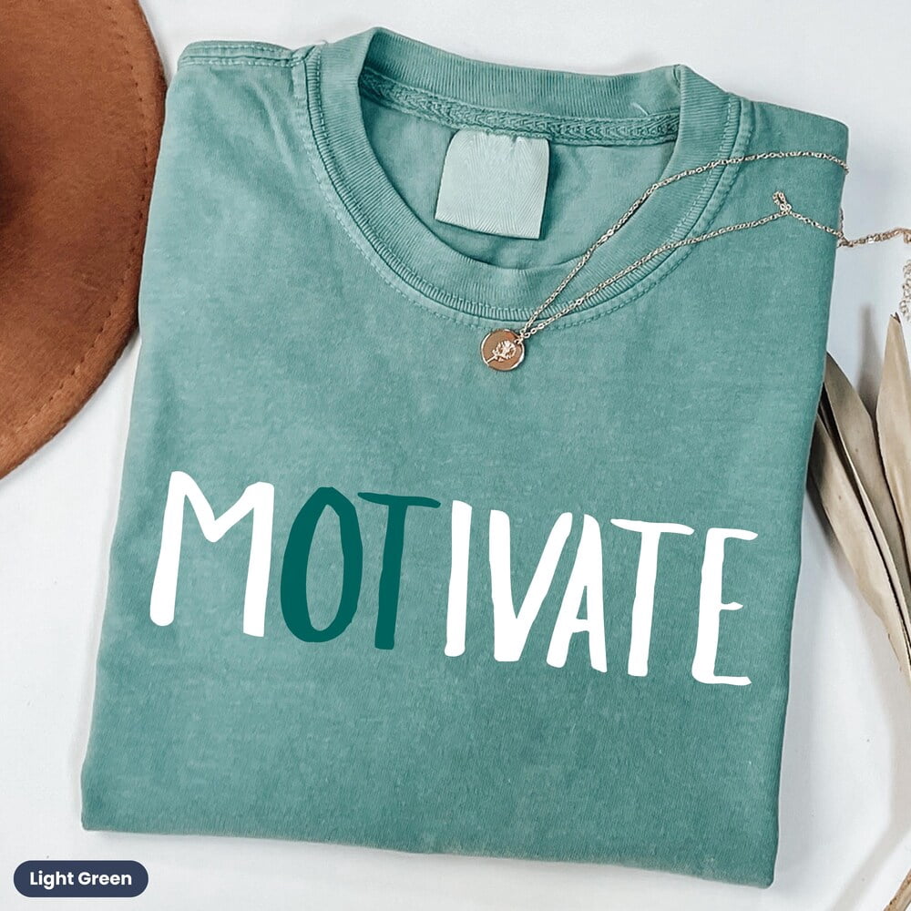 DOPASHIRT Occupational Therapy Shirt, Motivate Ot Shirt, Motivational ...