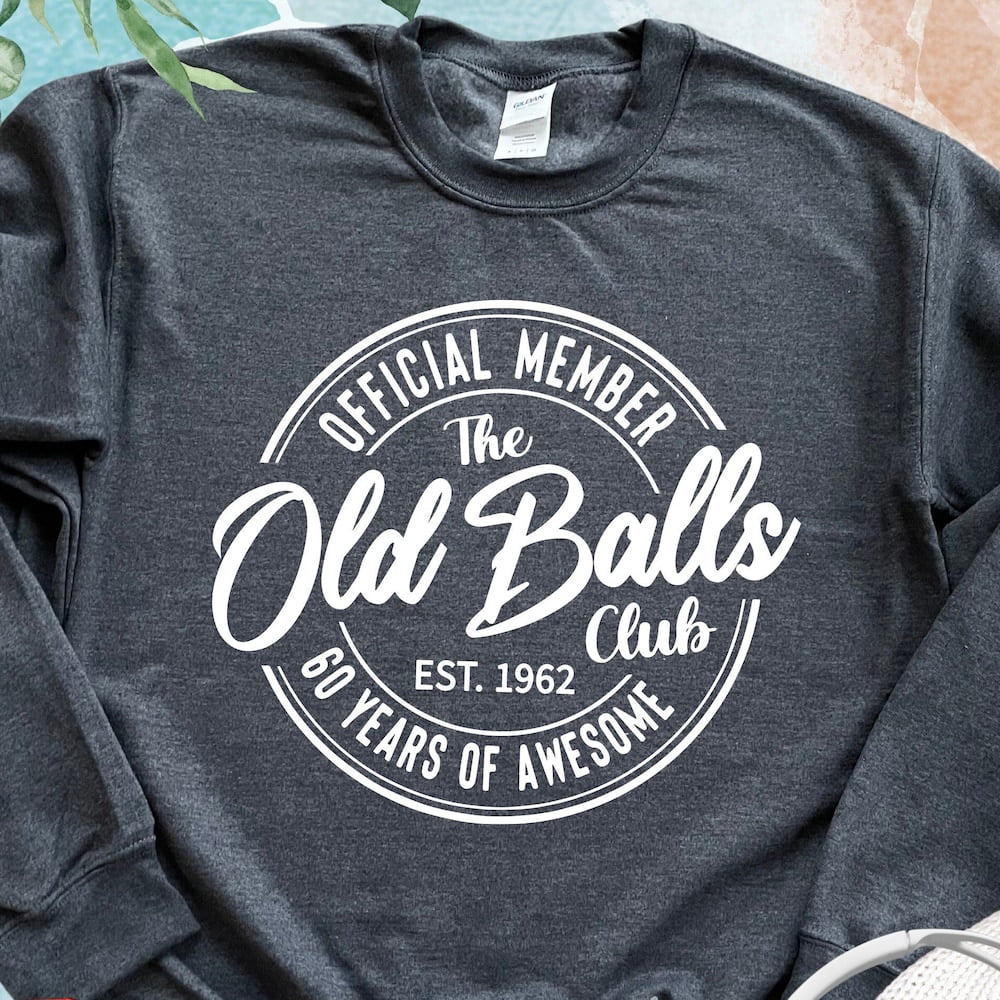 DOPASHIRT The Old Balls Club Sweatshirt, 60Th Birthday Sweatshirt ...