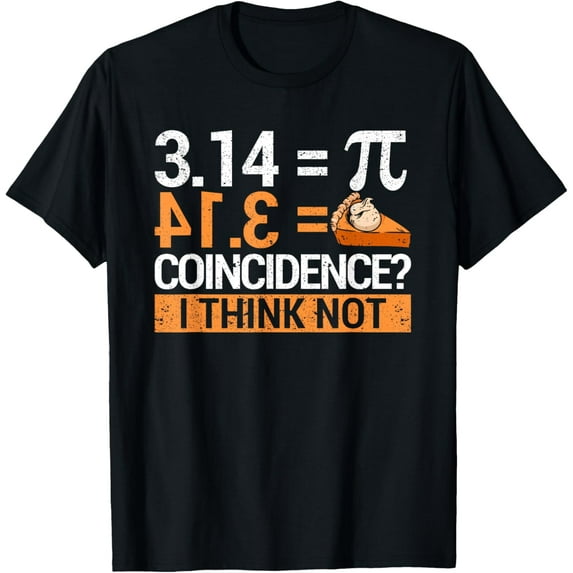DOPASHIRT Pi Day 3,14 = Sweet Coincidence I Think Not Math Lover ...