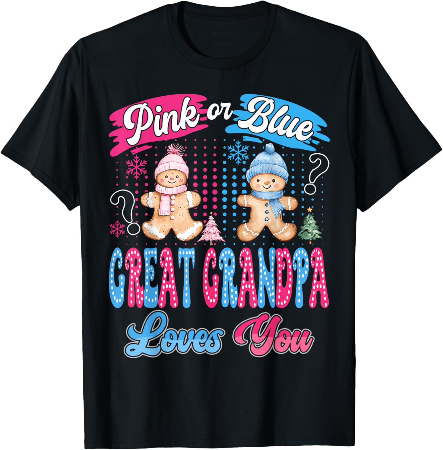 DOPASHIRT Pink Or Blue Great Grandpa Loves You Gingerbread Noel T-Shirt ...