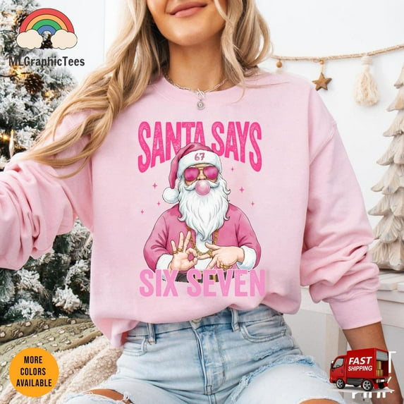 DOPASHIRT Pink San.Ta Says Six Seven Sweatshirt, Six Seven Xmas ...