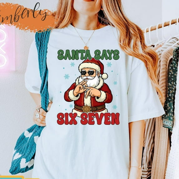 DOPASHIRT San.Ta Says Six Seven Chri.Stm.As Shirt, Trendy Six Seven ...