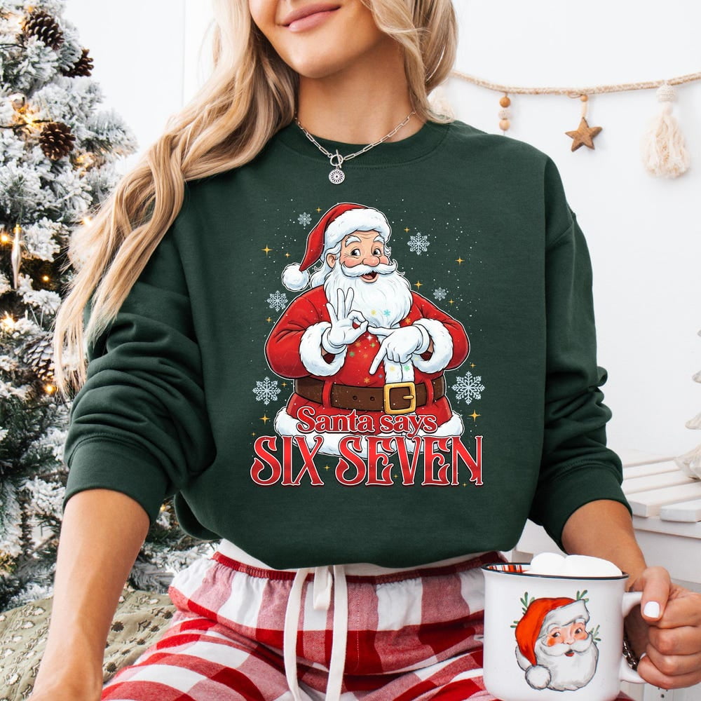 DOPASHIRT San.Ta Says Six Seven Xmas Sweatshirt: Funny Sweatshirt ...