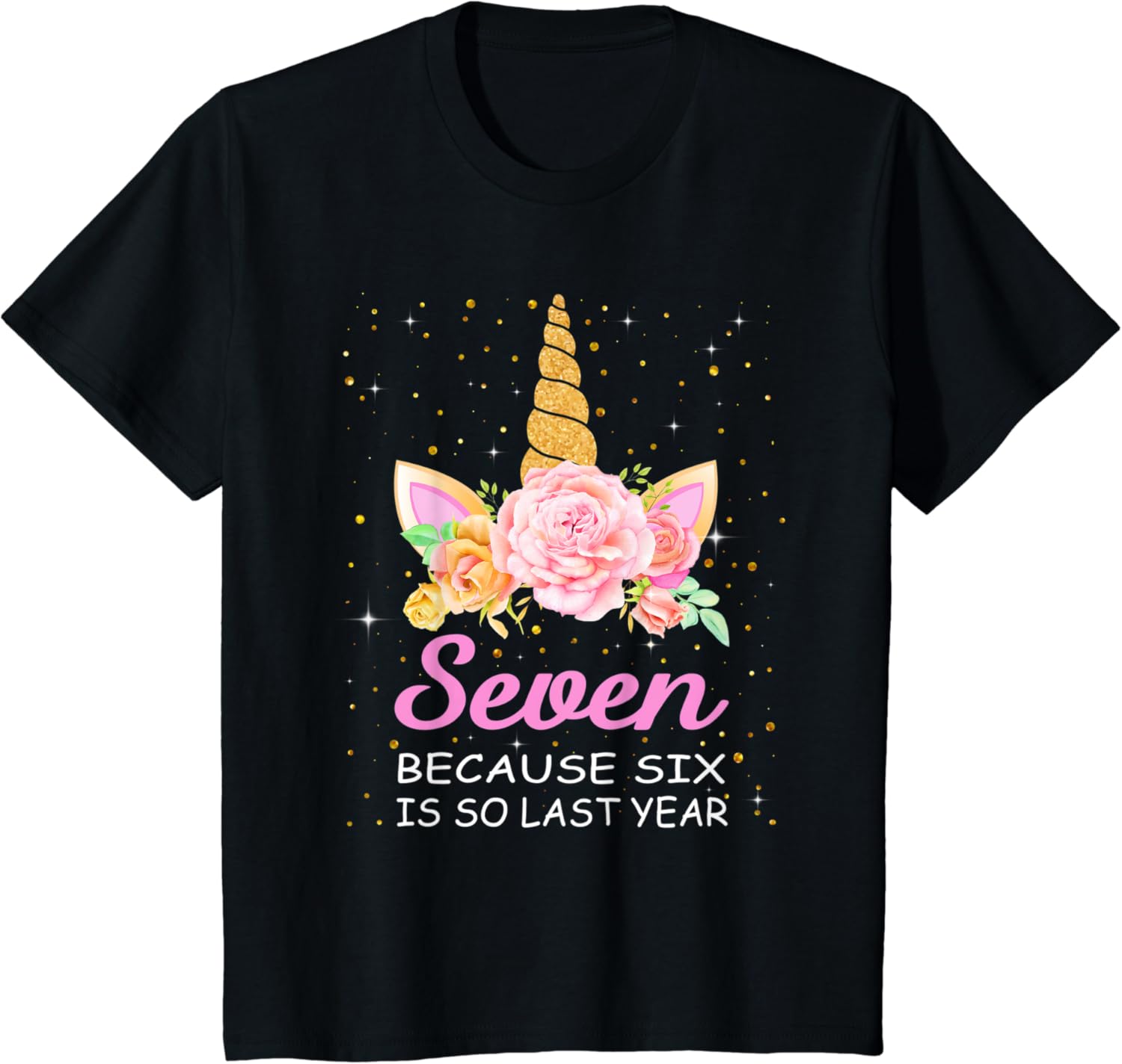 DOPASHIRT Seven Because Six Was So Last Year Unicorn 7 Years Old T ...