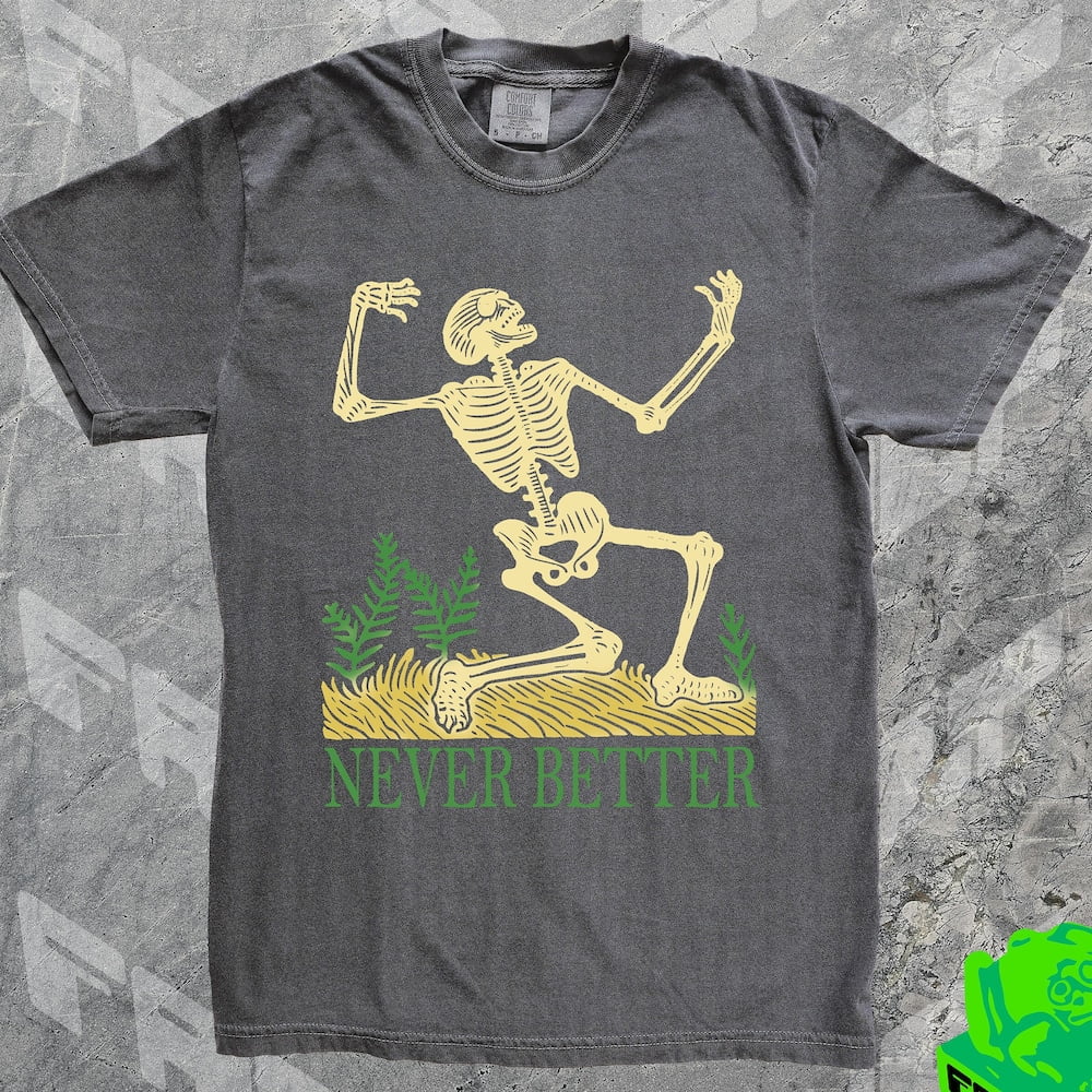 DOPASHIRT Skeleton Never Better Retro T-Shirt, Skeleton Graphic Shirt ...