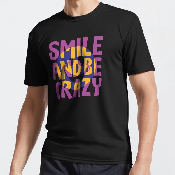 DOPASHIRT Smile And Be Crazy Cool Smiley Face Colorful Fun Typography T ...