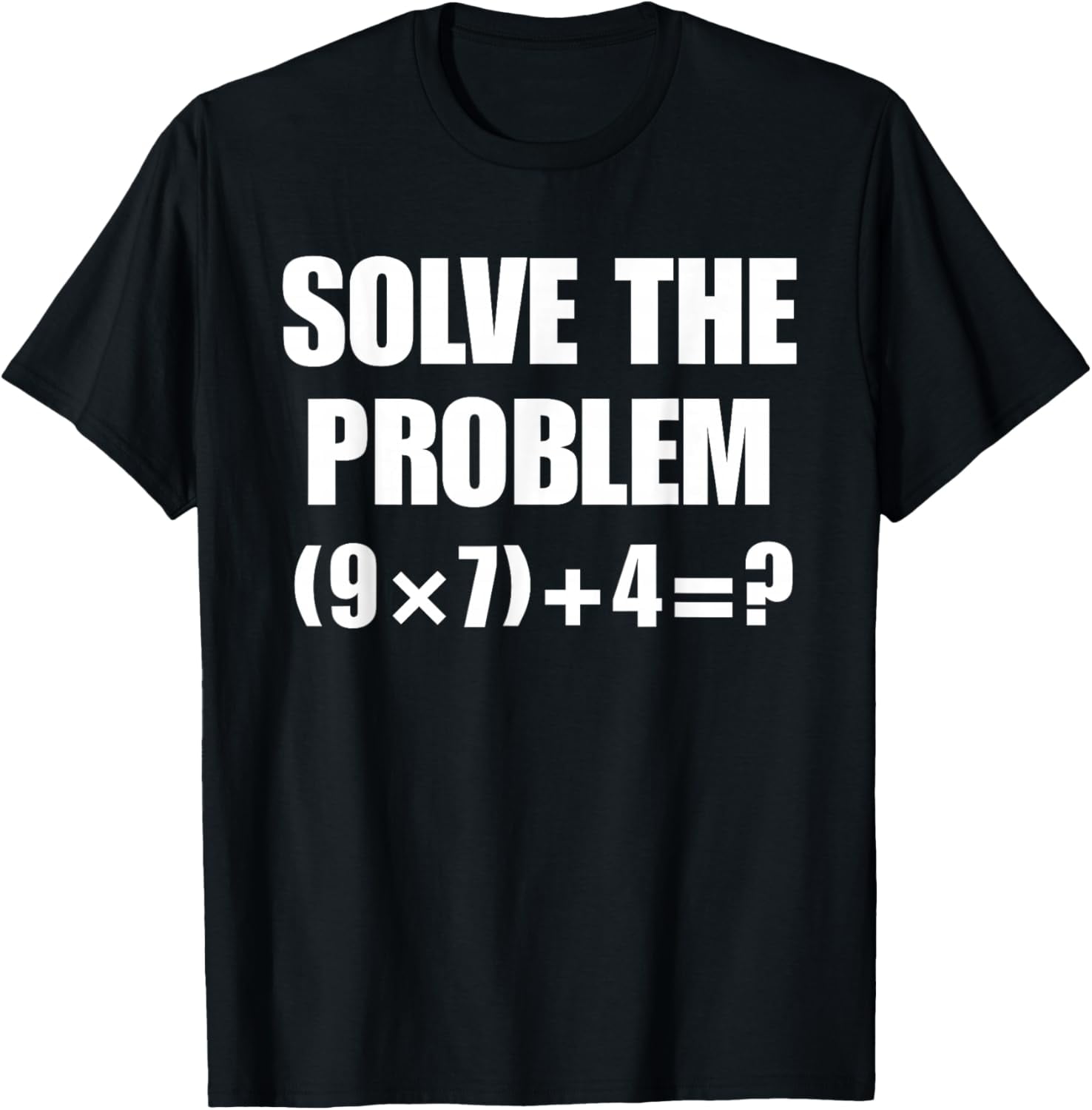 DOPASHIRT Solve The Problem 67 Six Seven Elementary Math Teacher T ...