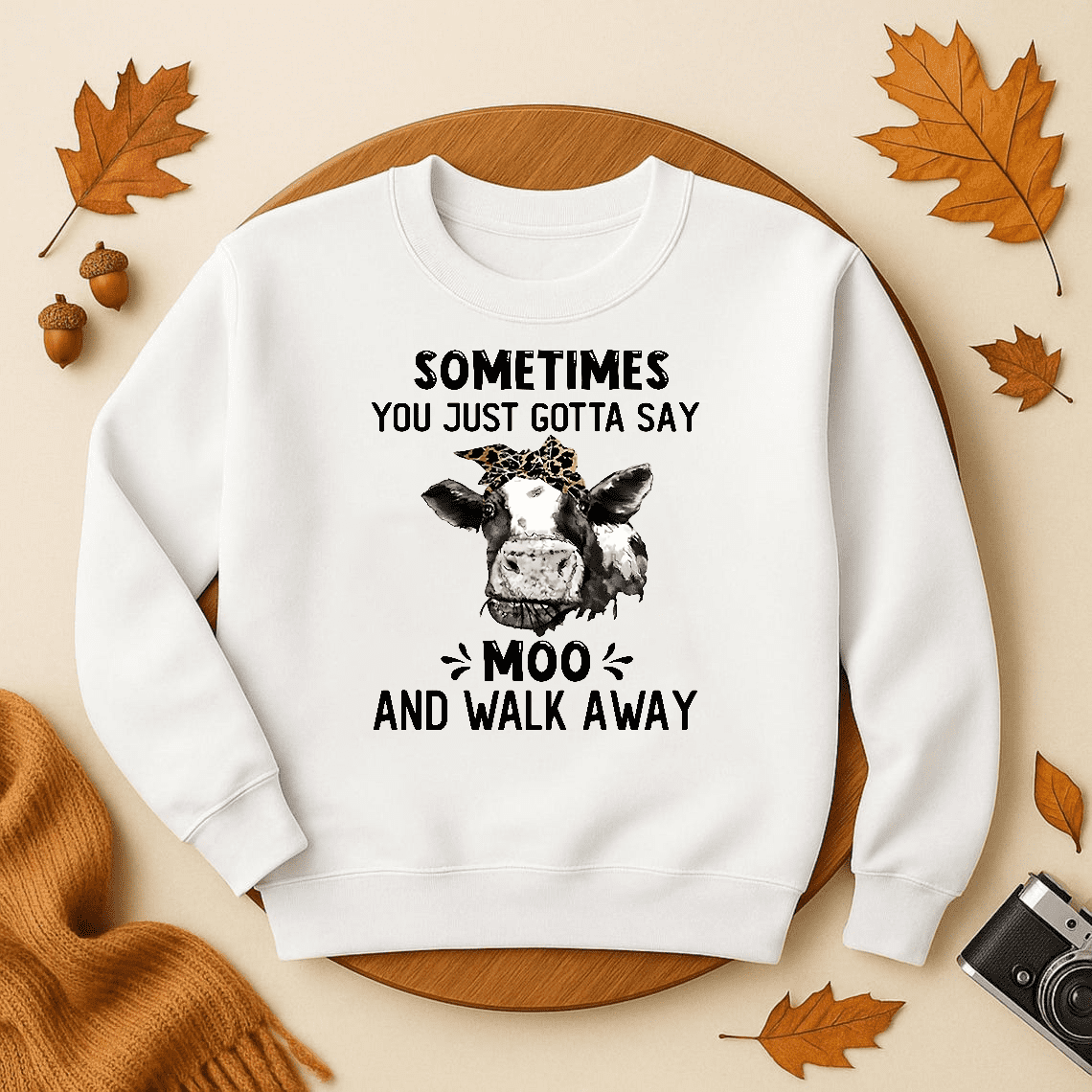 DOPASHIRT Sometimes You Just Gotta Say Moo And Walk Away Sweatshirt ...