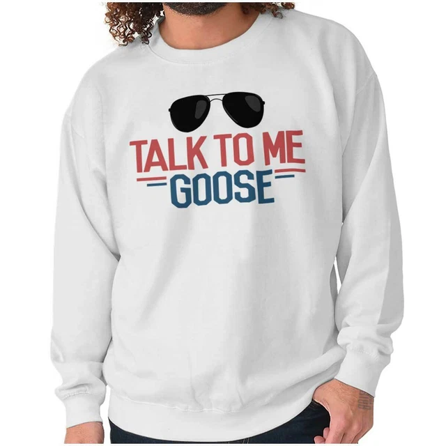 DOPASHIRT Talk To Me Goose Pop Culture Movie Quote Sweatshirt Trendy ...
