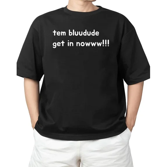 DOPASHIRT Team Blue Dude Tem Bluudude Get In Now T-Shirt Unisex S-5XL ...