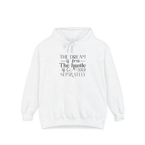 DOPASHIRT The Dream Is Free The Hustle Is Sold Separately Hoodie Outdoor Hoodie, Trendy Hoodie ...