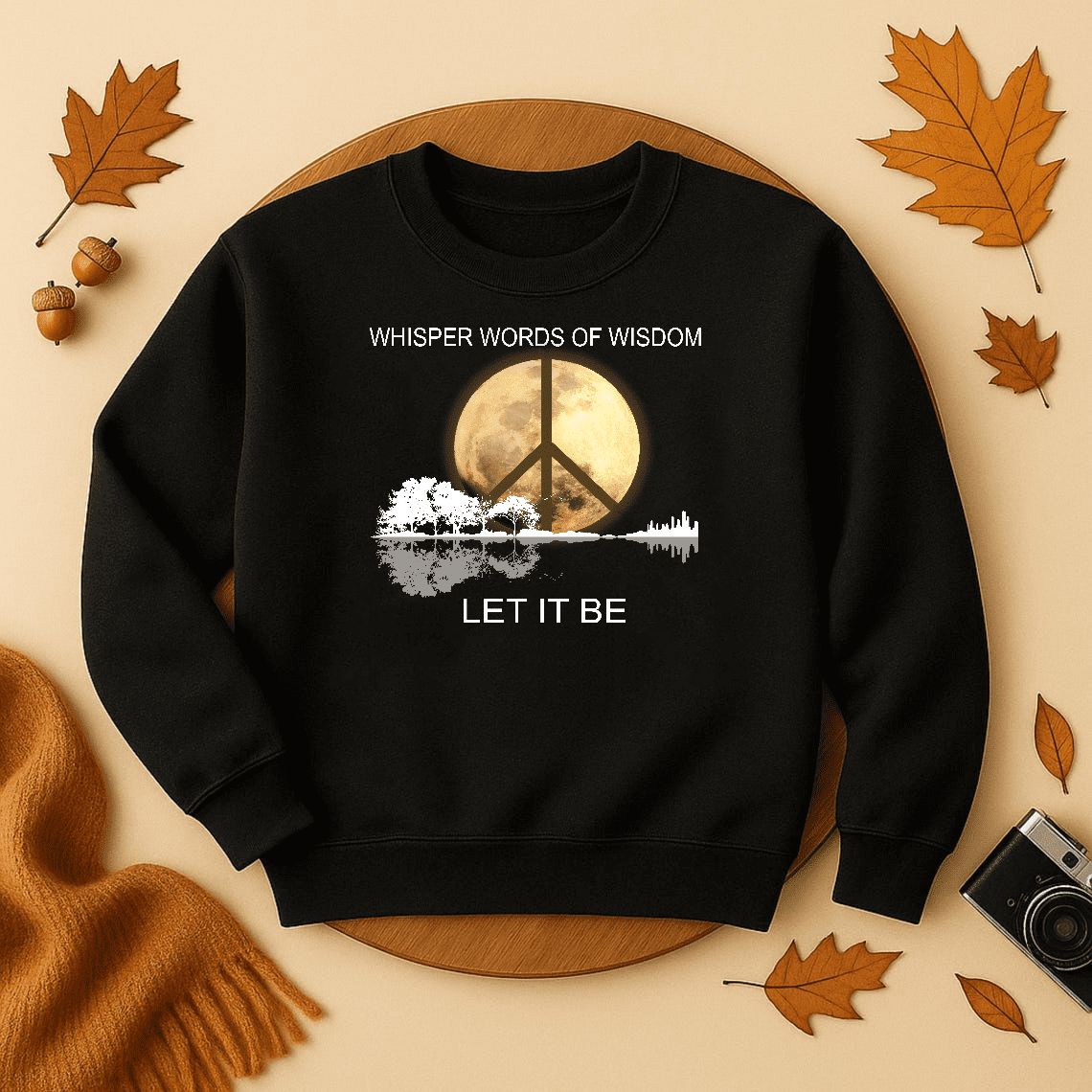 DOPASHIRT Whisper Words Of Wisdom Let It Be Sweatshirt, Wisdom ...