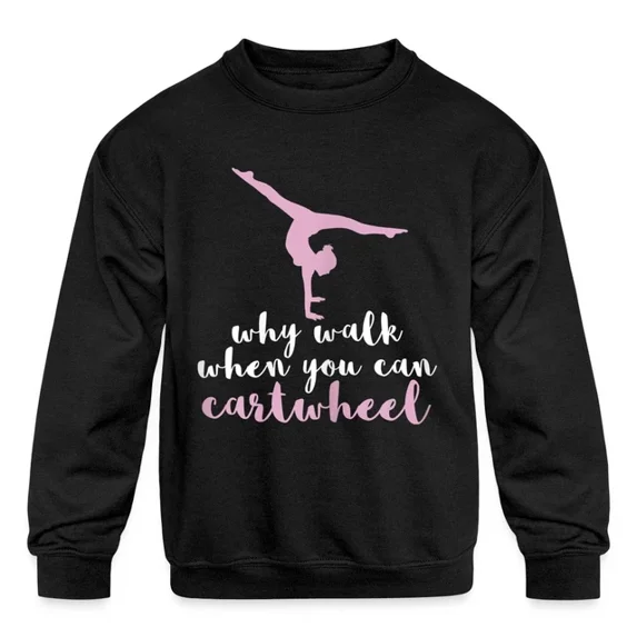DOPASHIRT Why Walk When You Can Cartwheel Sweatshirt Trendy Sweatshirt ...