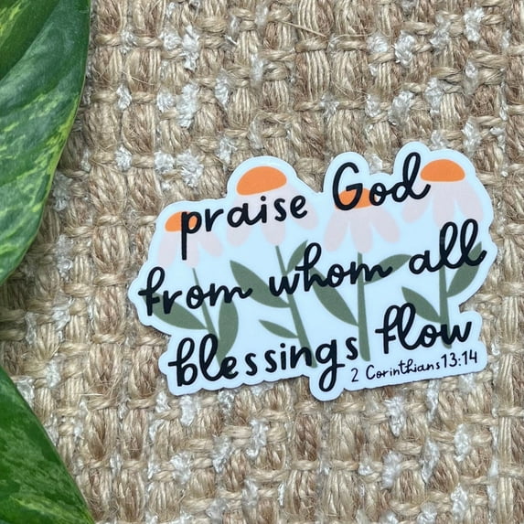 DOPASTICKER 2 Cor. 1314 Praise God From Whom All Blessings Flow Sticker ...