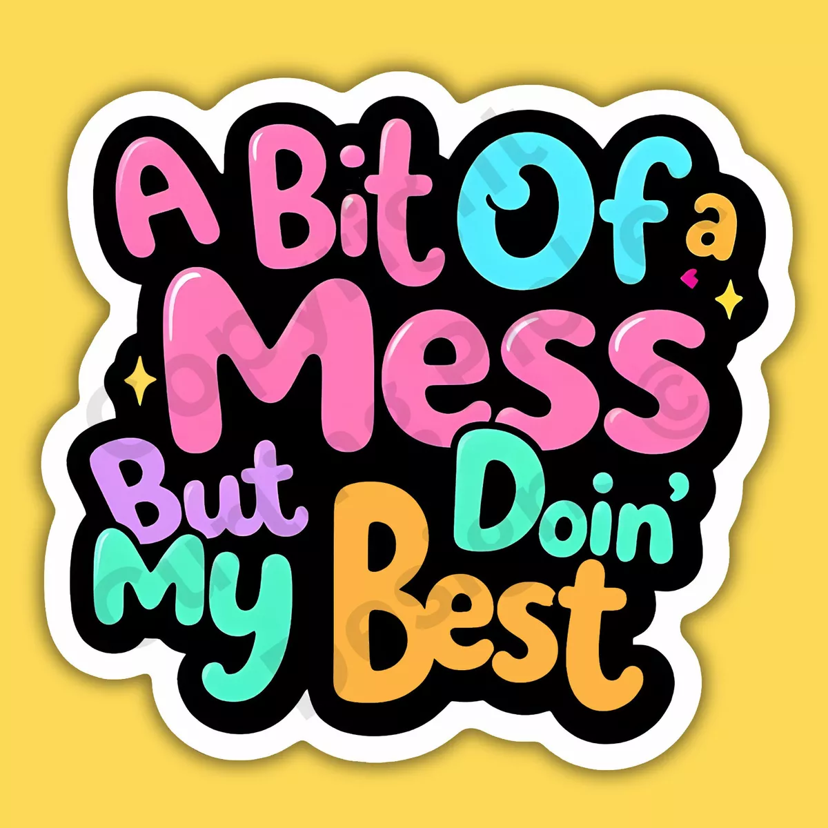 DOPASTICKER A Bit Of A Mess But Doin' My Best Motivational Sticker ...