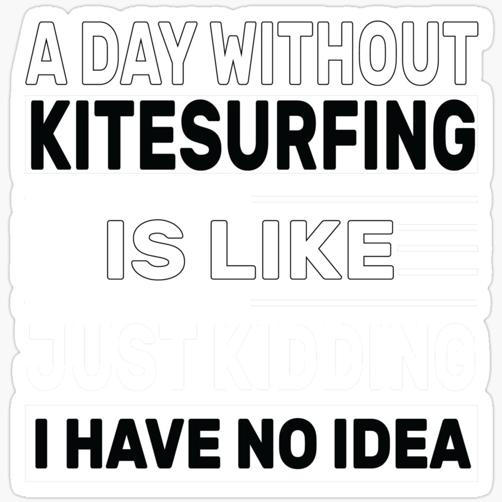 DOPASTICKER A Day Without Kitesurfing Quote Kitesurf Lifestyle Sticker ...