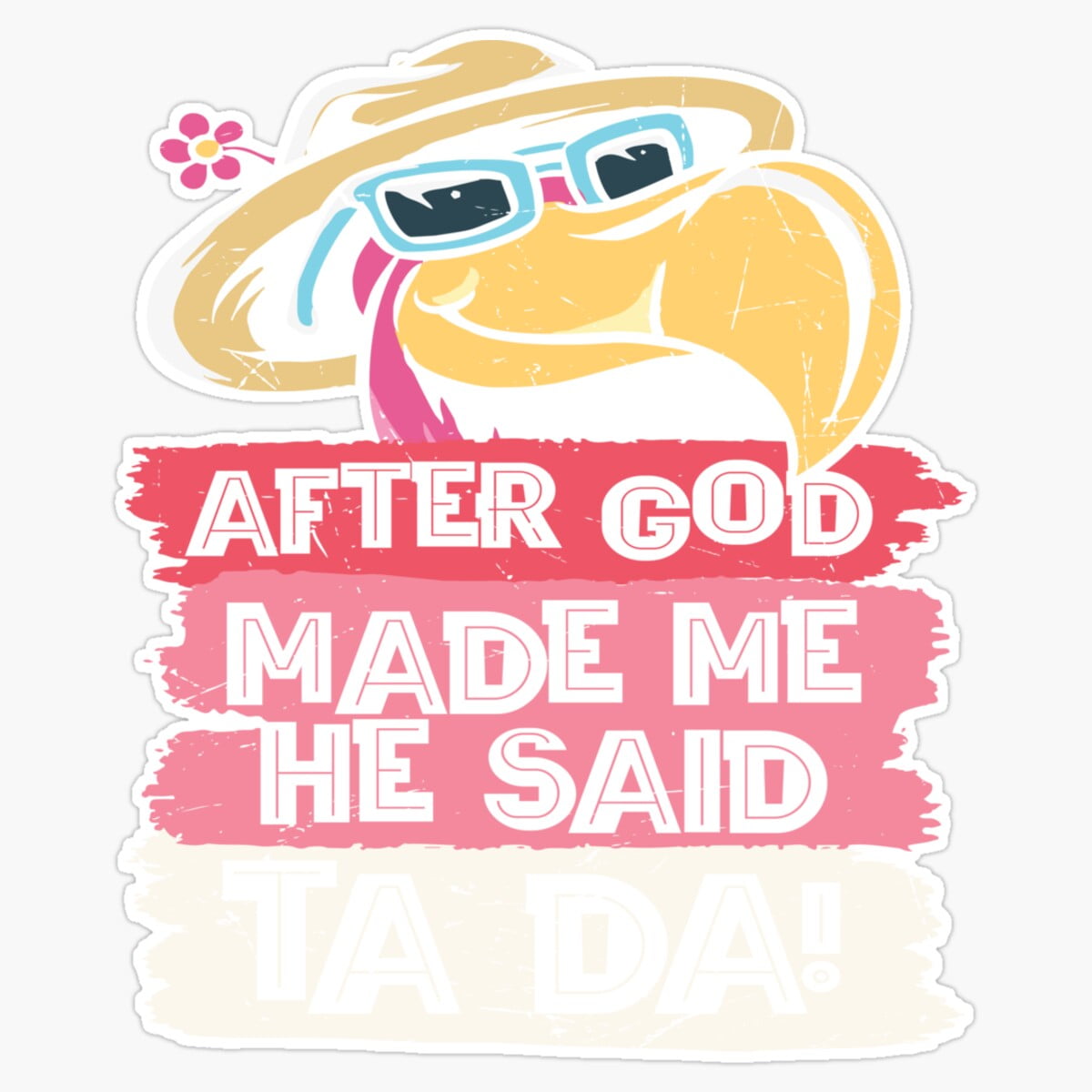 DOPASTICKER After God Made Me He Said Ta Da! Flamingo Sticker, Phone ...