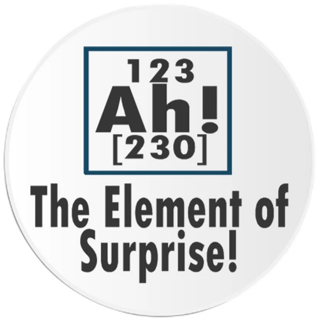 DOPASTICKER Ah The Element Of Surprise Sticker Phone Decal Water Bottle ...