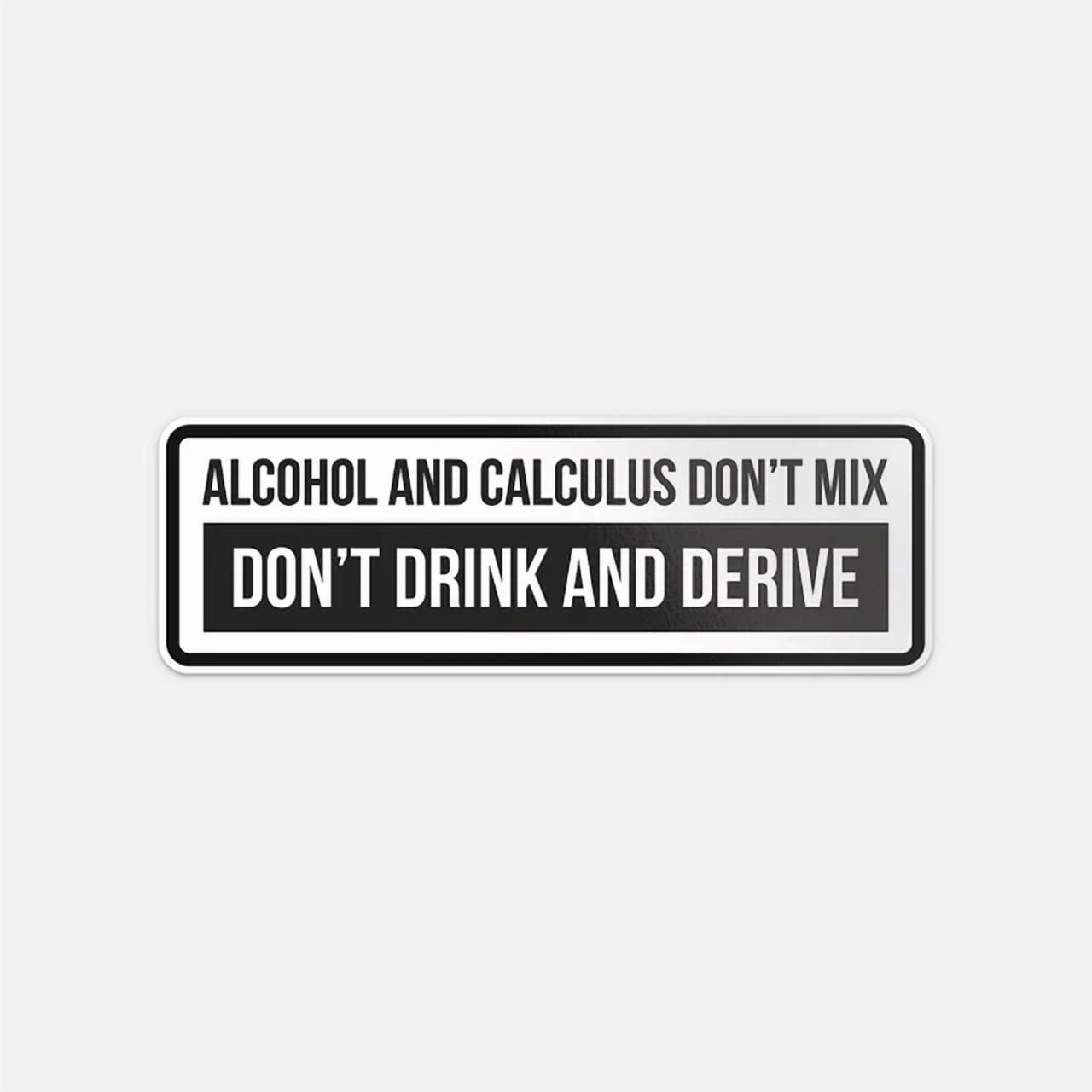 DOPASTICKER Alcohol And Calculus Dont Mix Dont Drink Sticker Decal ...