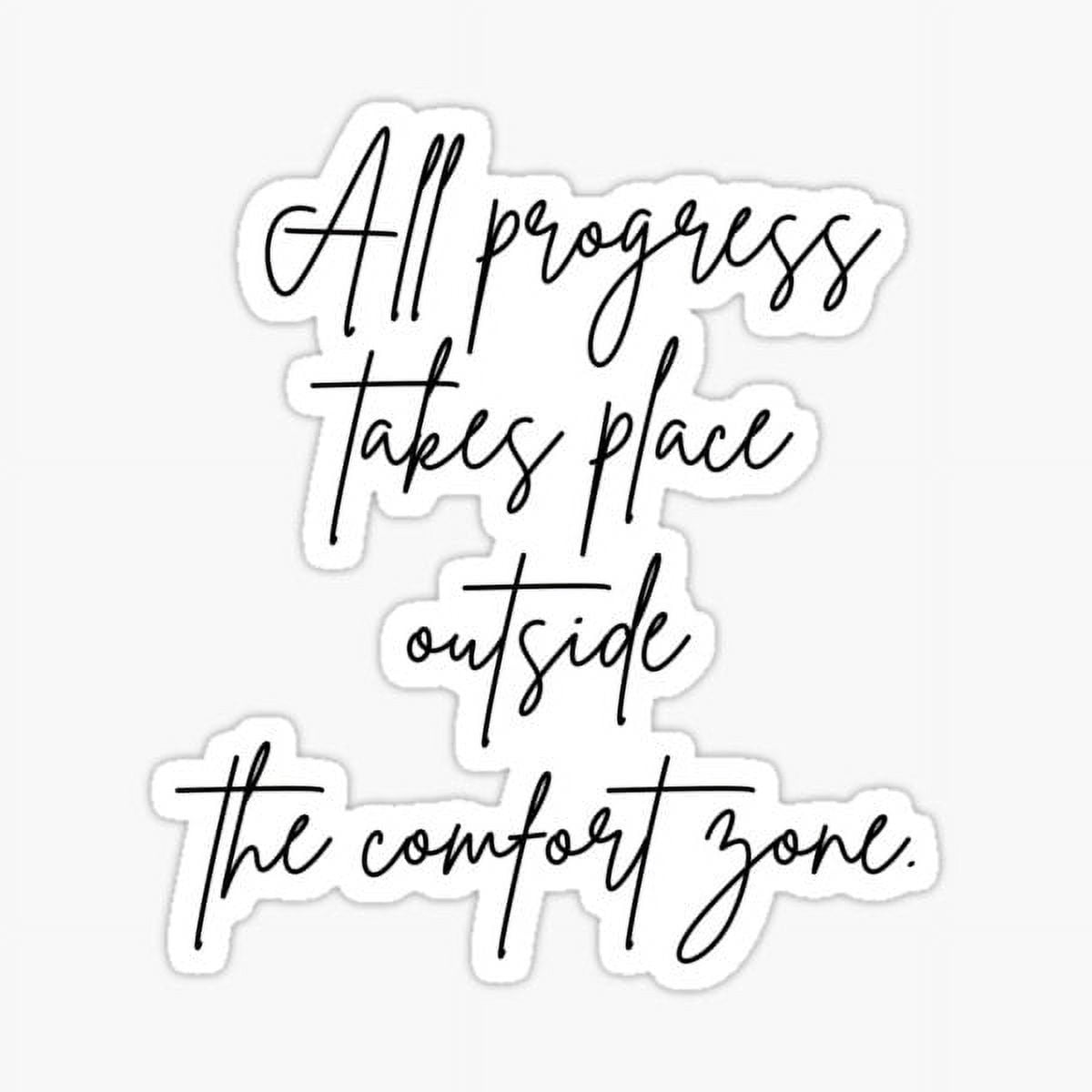 DOPASTICKER All Progress Takes Place Outside The Comfort Zone Sticker ...