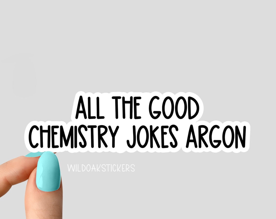 DOPASTICKER All The Good Chemistry Argon Sticker, Chemistry Sticker ...