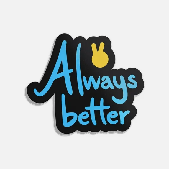 DOPASTICKER Always Better Sticker Decal Phone Decal Water Bottle ...