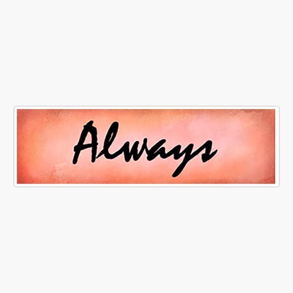 DOPASTICKER Always Sticker, Phone Sticker Water Bottle Sticker Car ...