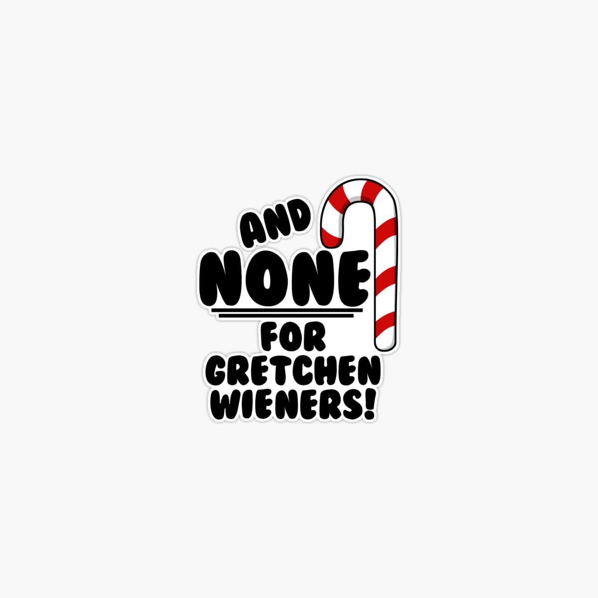 DOPASTICKER And None For Gretchen Wieners! - Mean Girls Noel Sticker ...