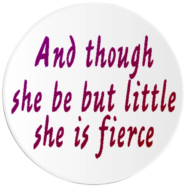 DOPASTICKER And Though She Be But Little She Is Fierce Sticker Phone ...