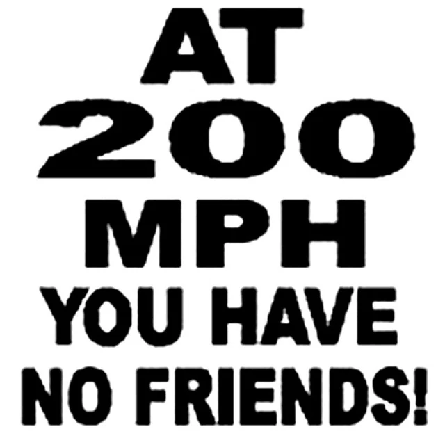 DOPASTICKER At 200 Mph You Have No Friends! Sticker Phone Decal Water ...