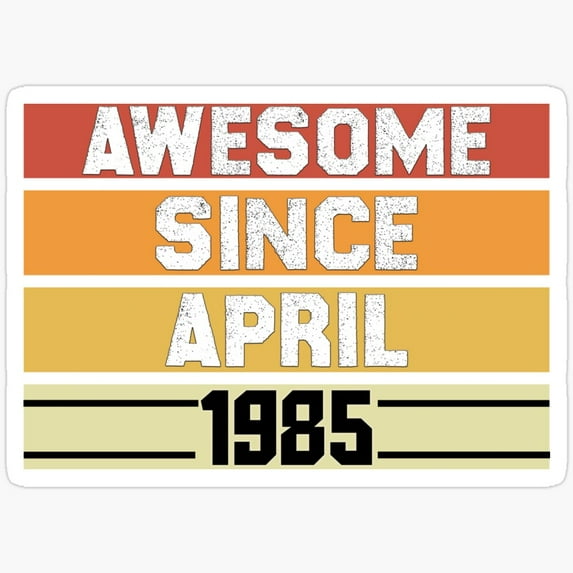 DOPASTICKER Awesome Since April 1985, Born In April 1985 Sticker Phone ...