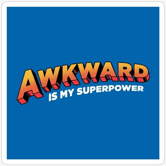 DOPASTICKER Awkward Is Myuperpower Perfect Gift Everyone Phone Decal ...