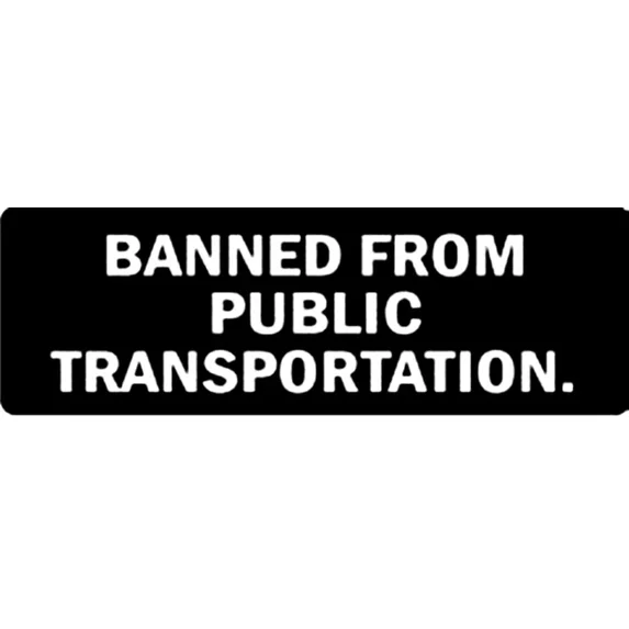 DOPASTICKER Banned From Public Transportation. Sticker Phone Decal ...