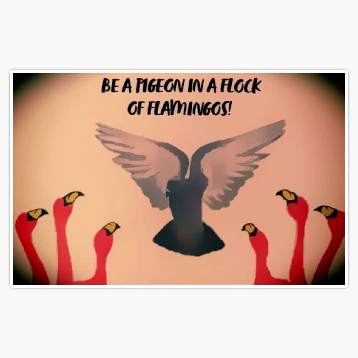 DOPASTICKER Be A Pigeon In A Flock Of Flamingos! Sticker, Phone Sticker ...
