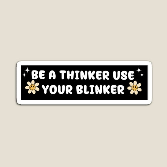 DOPASTICKER Be A Thinker Use Your Blinker Car Sticker - 2052 Hot ...