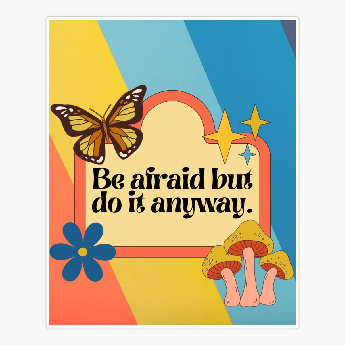 DOPASTICKER Be Afraid But Do It Anyway, Groovy Indie Boho Vibes Sticker ...