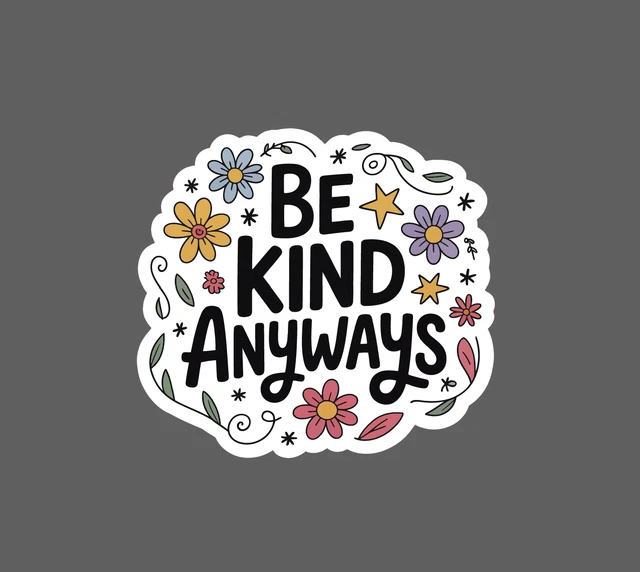 DOPASTICKER Be Kind Anyways Sticker Life Positive Flower Floral Gift ...