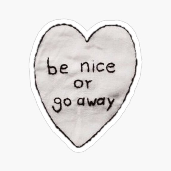 DOPASTICKER Be Nice Or Go Away - Hot Trending Sticker Phone Decal Water ...