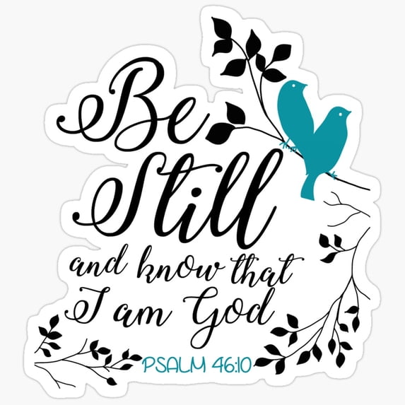 DOPASTICKER Be Still And Know That I Am God - Perfect Birthday Gift ...