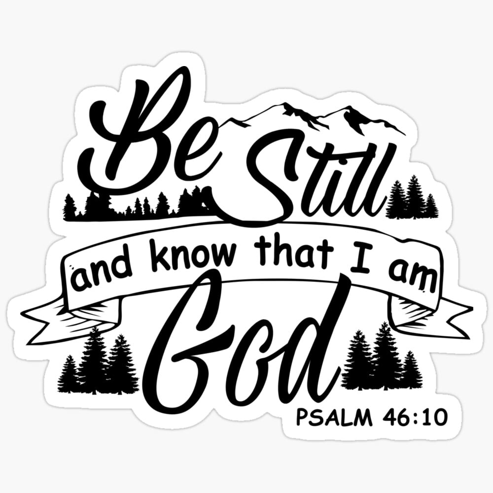 DOPASTICKER Be Still And Know That I Am God Psalm 4610 Christian 2 ...